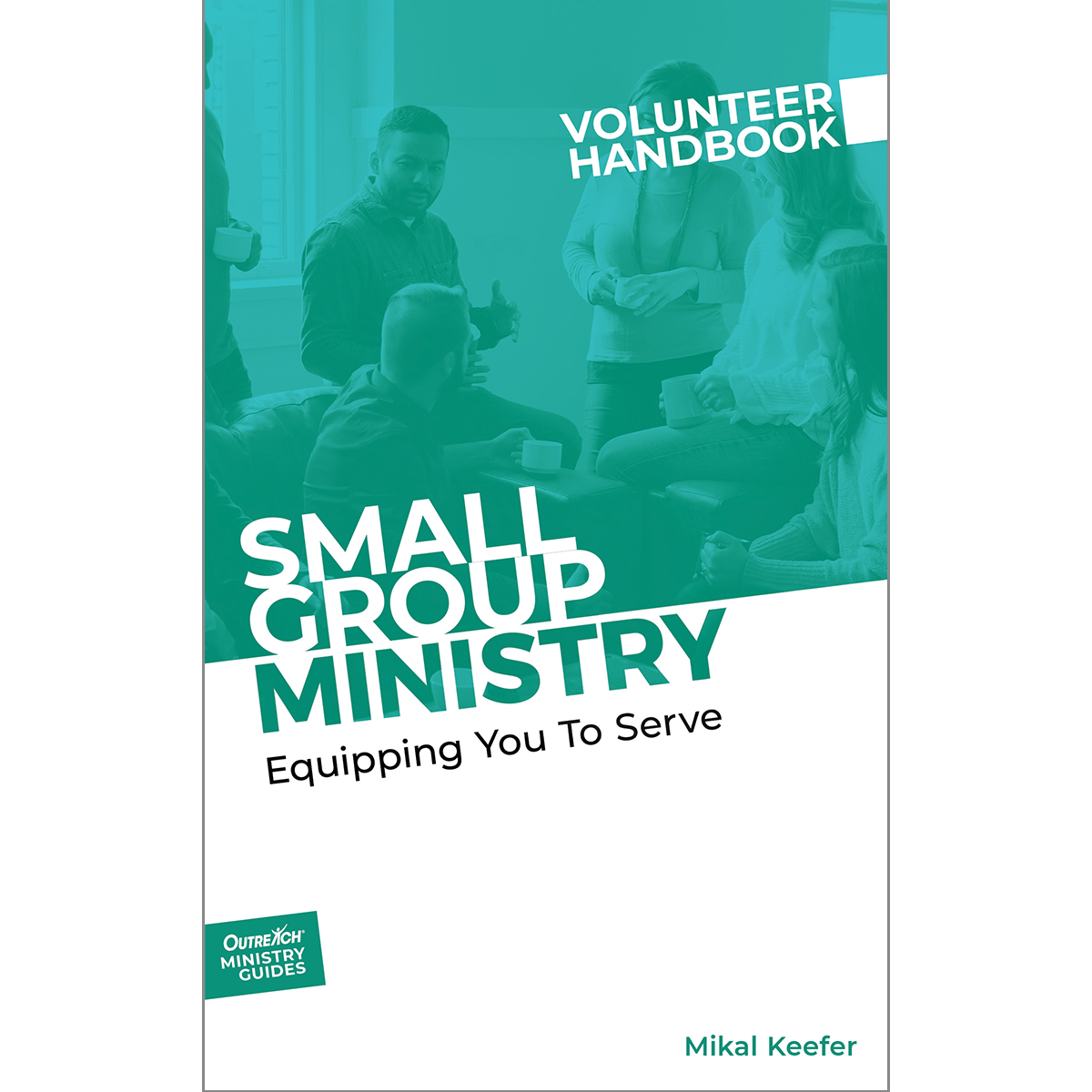 Small Group Ministry Volunteer Handbook – ChurchLeaders